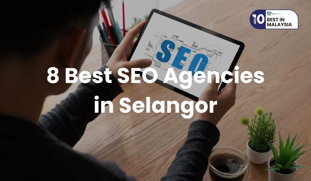 8 Best SEO Agencies in Selangor 2025 | Must-See