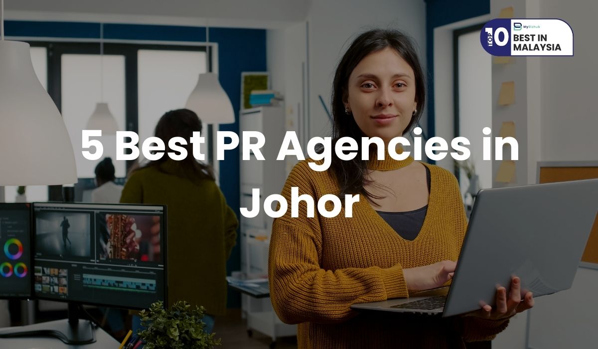 5 Best PR Agencies in Johor 2025 | Latest