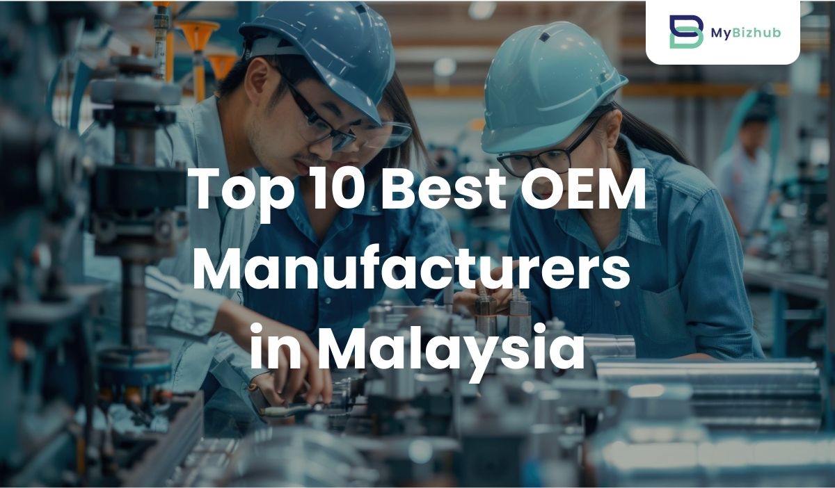 Top 10 Best OEM Manufacturers in Malaysia 2025 | Services