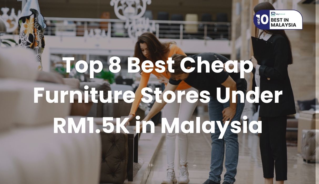 Top 8 Best Cheap Furniture Stores Under RM1.5K in Malaysia 2025