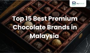 Top 15 Best Premium Chocolate Brands in Malaysia 2025 | Latest