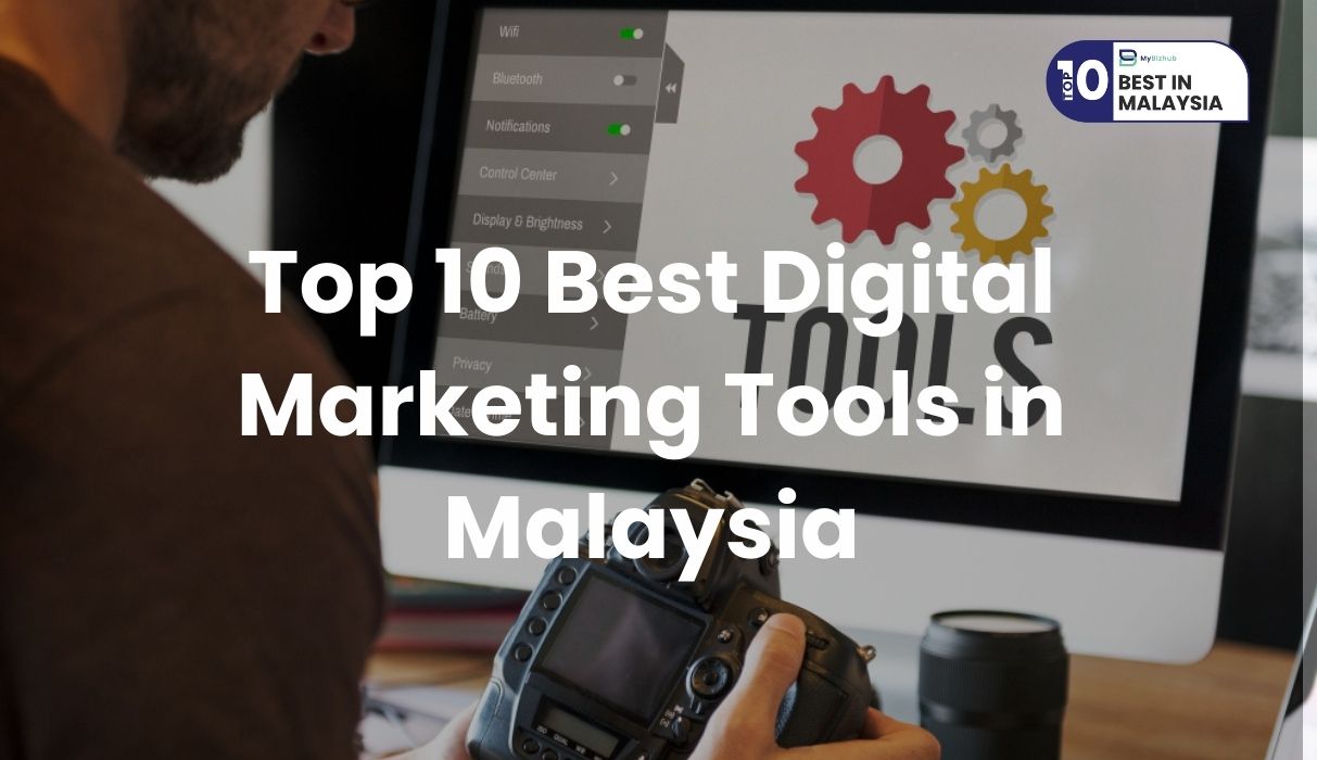 Top 10 Best Digital Marketing Tools in Malaysia 2025
