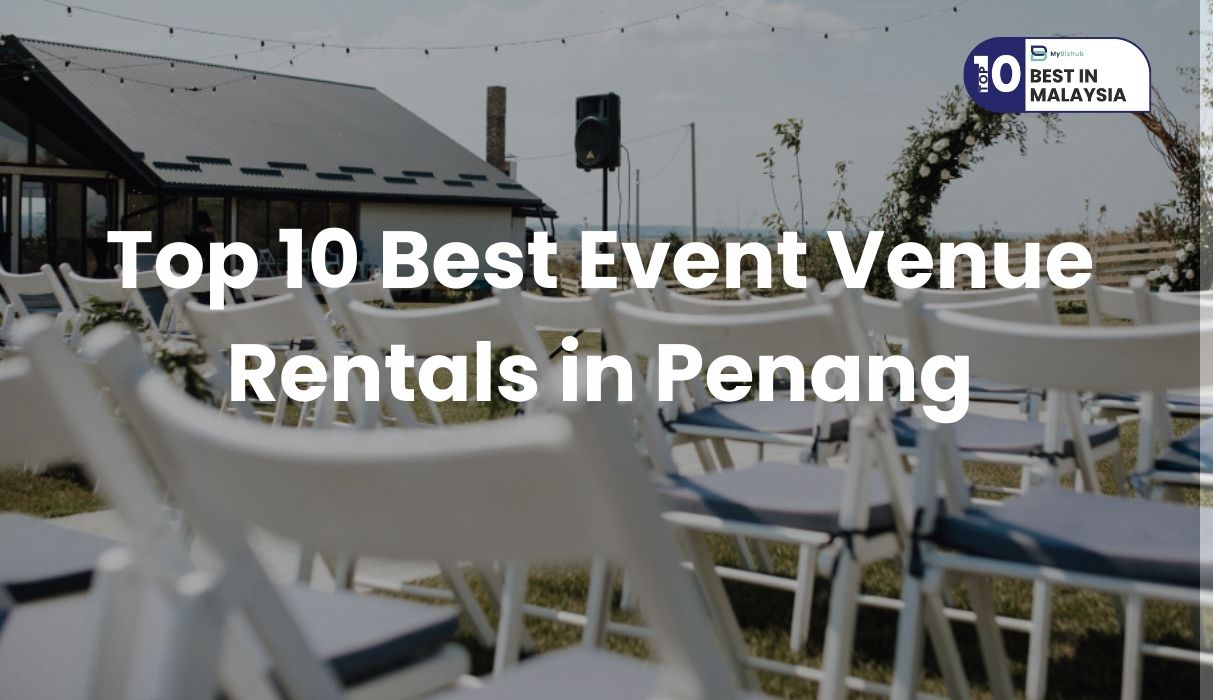 Top 10 Best Event Venue Rentals in Penang 2025