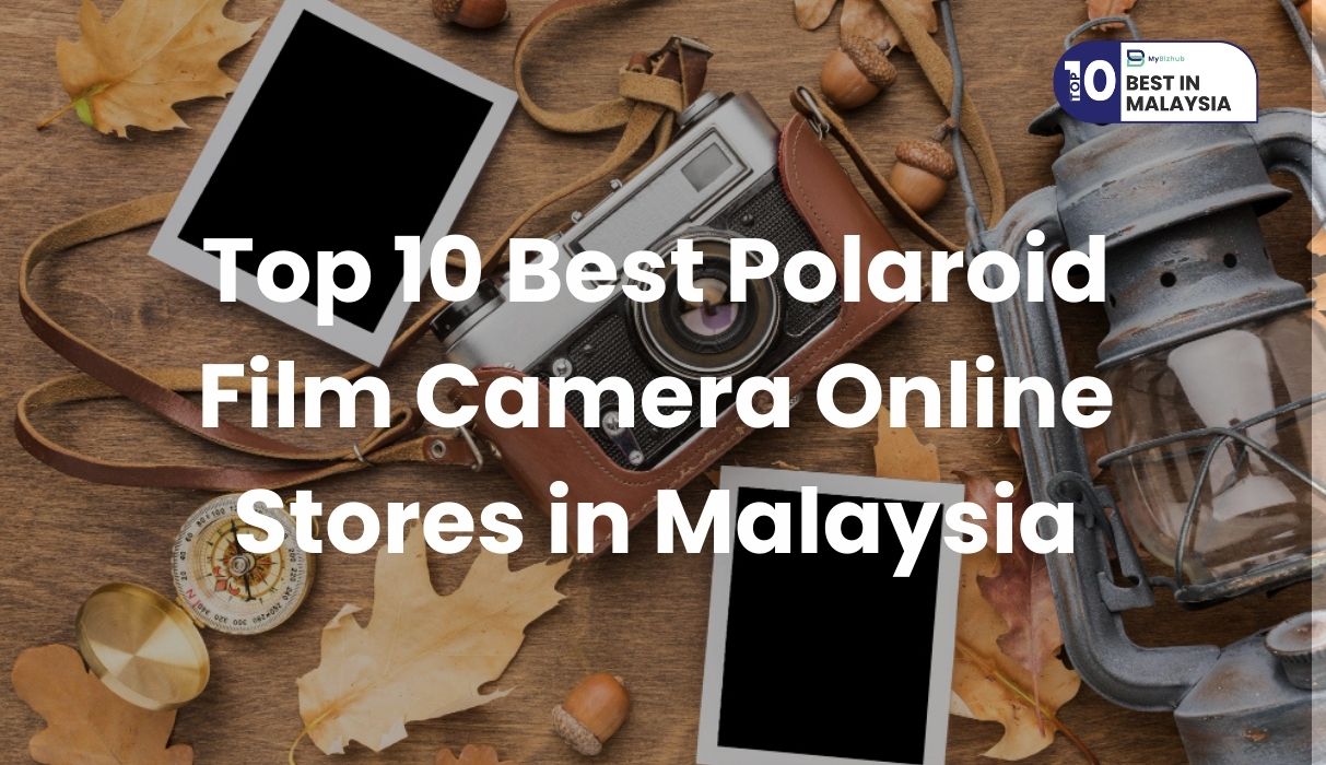 Top 10 Best Polaroid Film Camera Online Stores in Malaysia