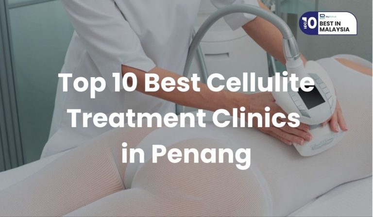 Top 10 Best Cellulite Treatment Clinics in Penang 2025