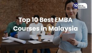 Top 10 Best EMBA Courses in Malaysia 2025 | Professional