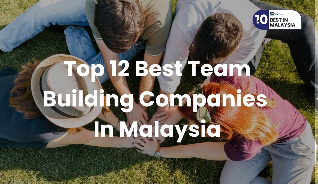 Top 12 Best Team Building Companies In Malaysia 2025