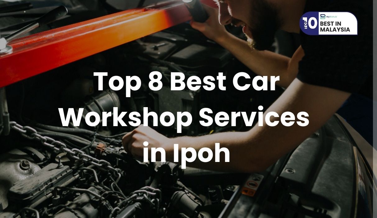 Top 8 Best Car Workshop Services in Ipoh 2025 | Recommended
