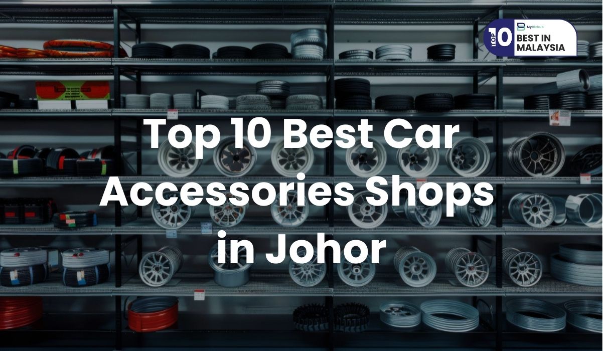 Top 10 Best Car Accessories Shops in Johor 2025