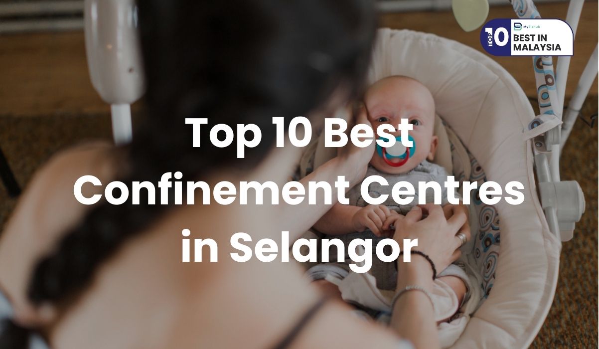 Top 10 Best Confinement Centres in Selangor 2025 | Visit Now