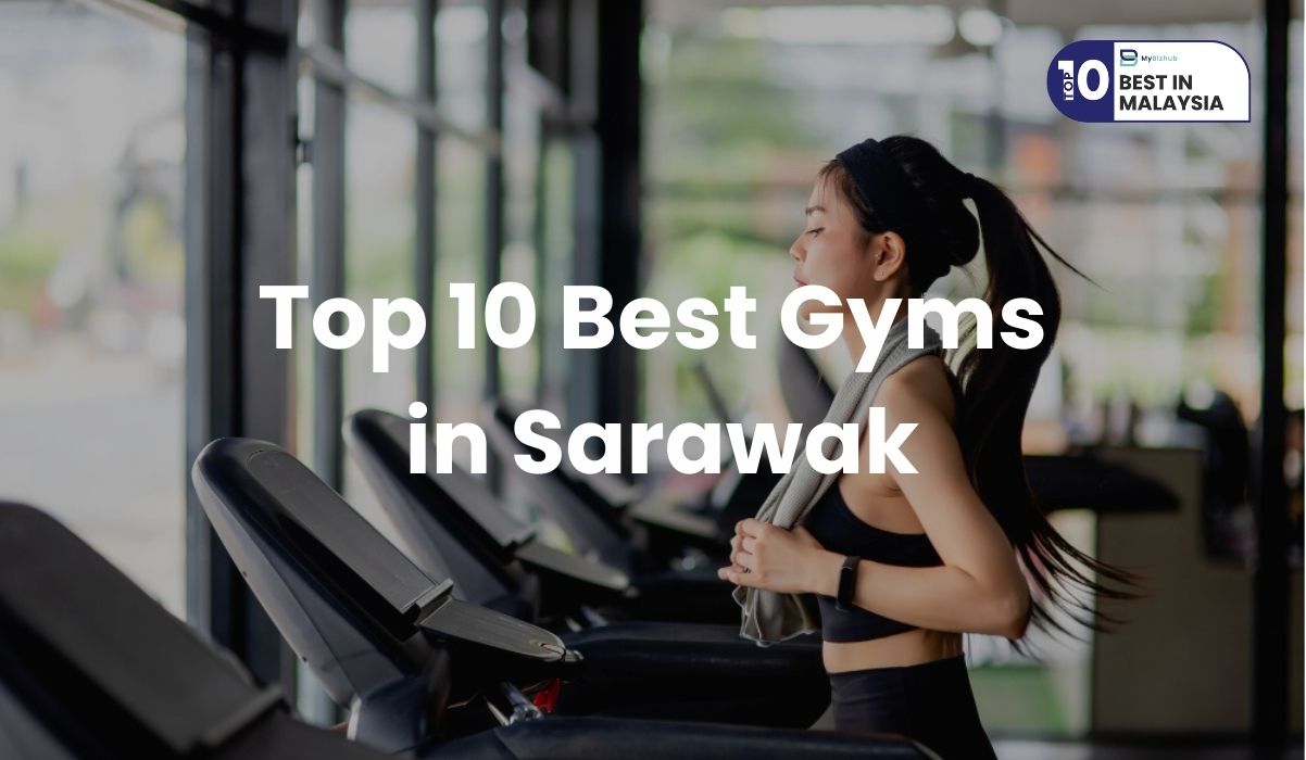 Top 10 Best Gyms in Sarawak 2025 | Top quality gyms