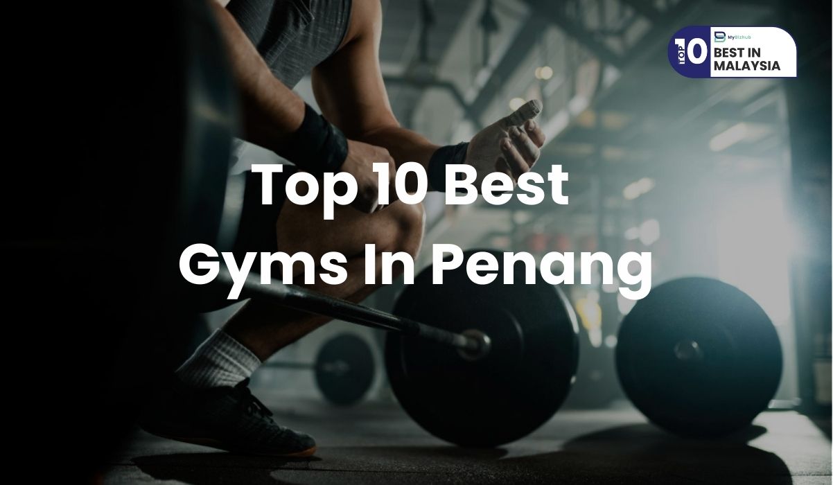 Top 10 Best Gyms In Penang 2025 | Workout
