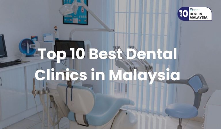 Top 10 Best Dental Clinics in Malaysia 2025 | Updated
