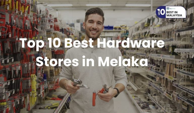 Top 10 Best Hardware Stores in Melaka 2025 | Recommended
