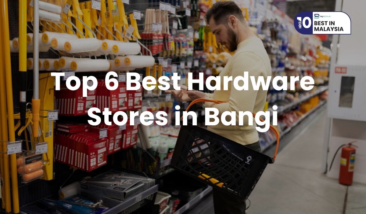 Top 6 Best Hardware Stores in Bangi 2025 | Recommended