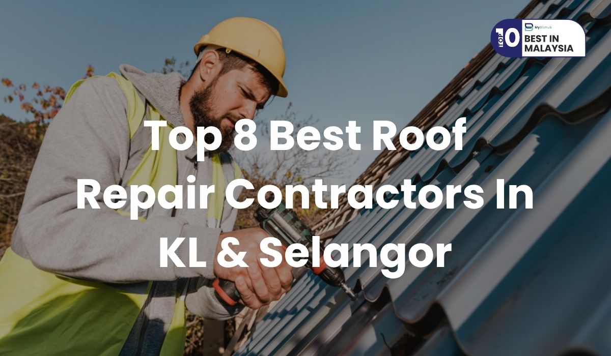 Top 8 Best Roof Repair Contractors in KL & Selangor 2025